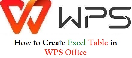 How to create an excel table in wps office (step-by-step)