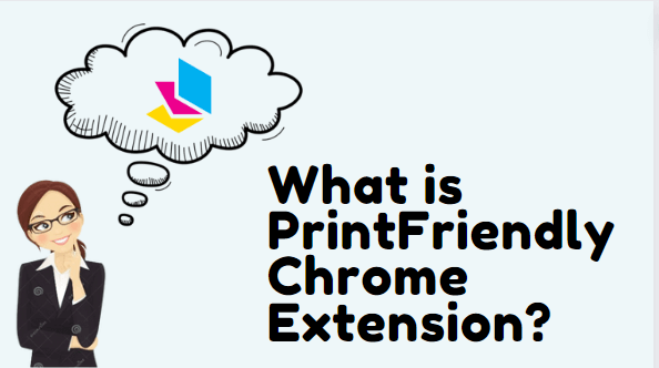 What is PrintFriendly Chrome Extension? - A Comprehensive Review