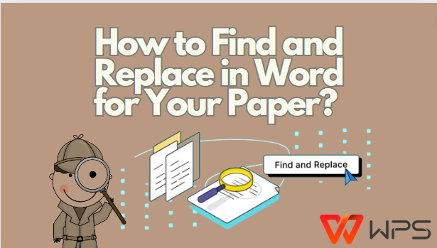 How to Find and Replace in Word for Your Paper? [For Students] | WPS ...