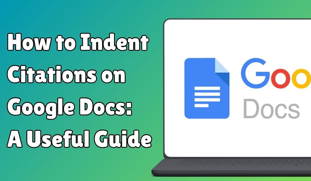 How to Indent Citations on Google Docs: A Useful Guide