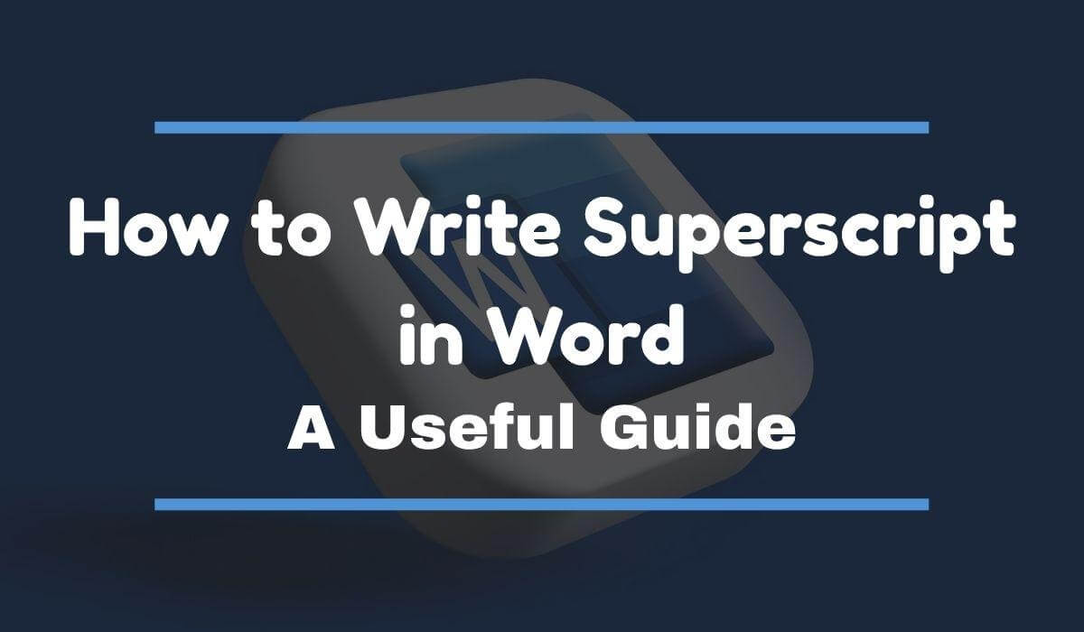 How to Write Superscript in Word: A Useful Guide