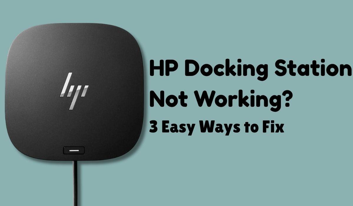 HP Docking Station Not Working? 3 Easy Ways to Fix
