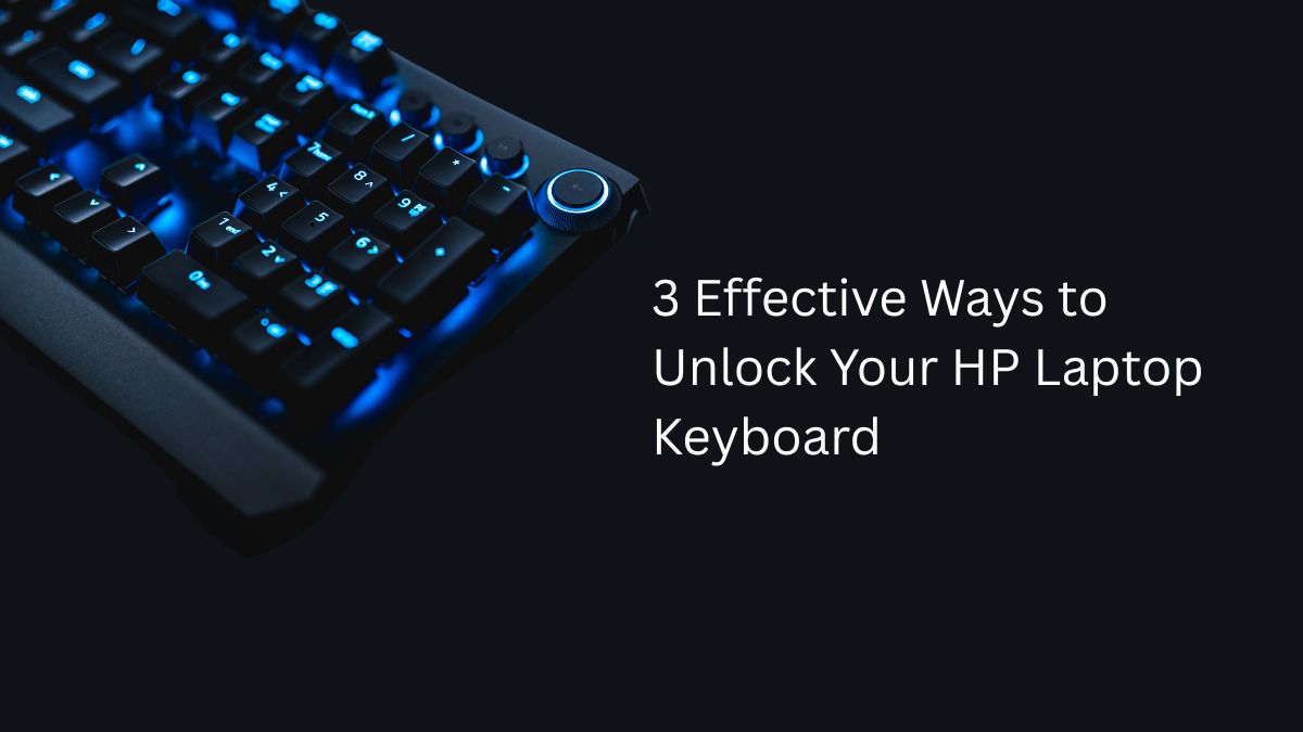3 Effective Ways to Unlock Your HP Laptop Keyboard