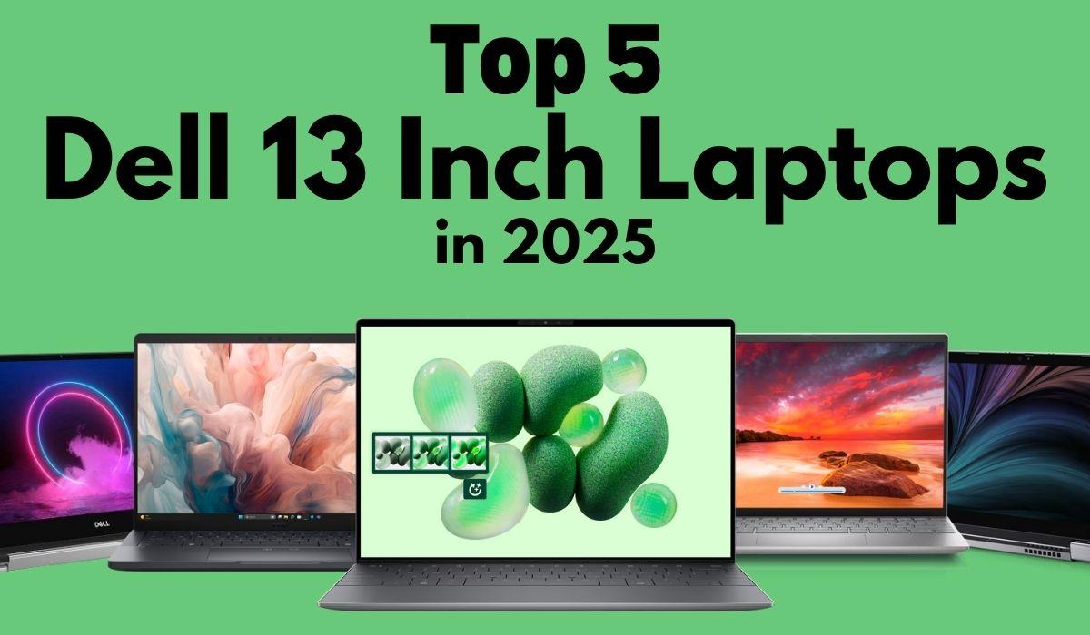 Top 5 Dell 13-inch Laptops in 2025